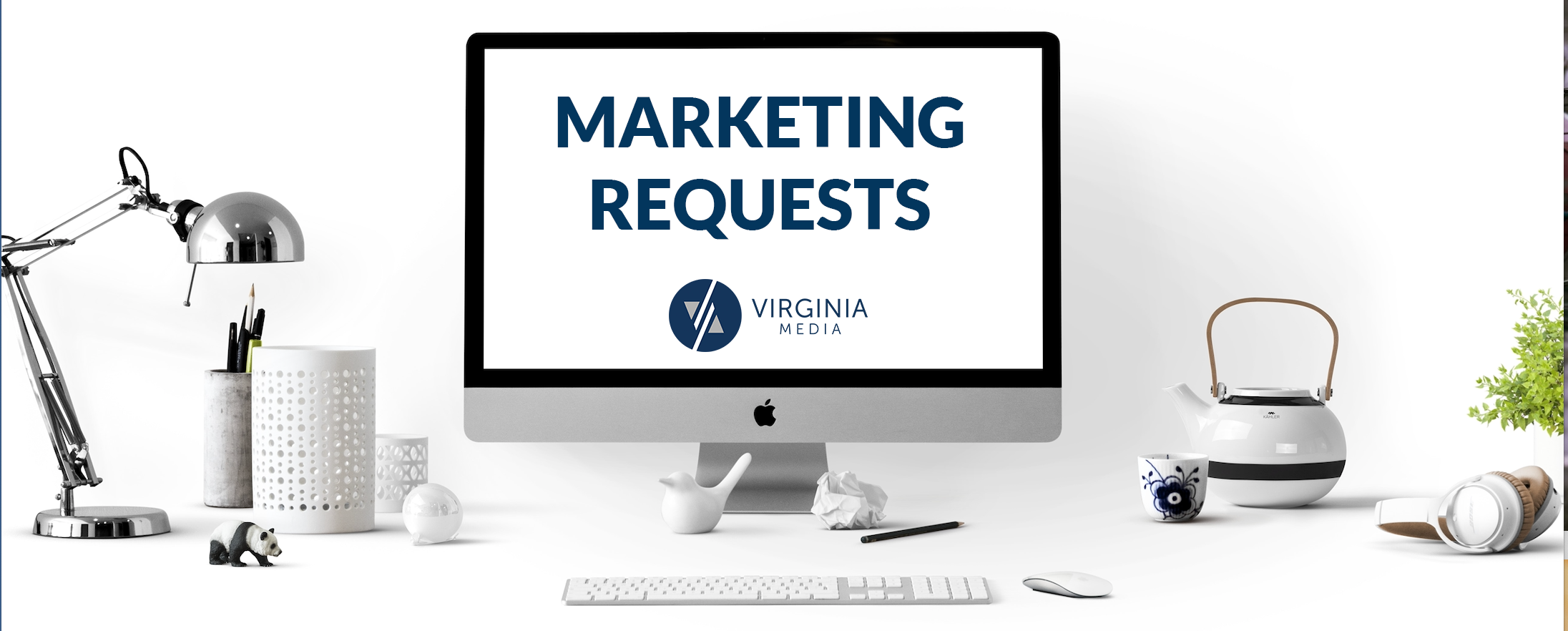 Marketing Requests - Virginia Media